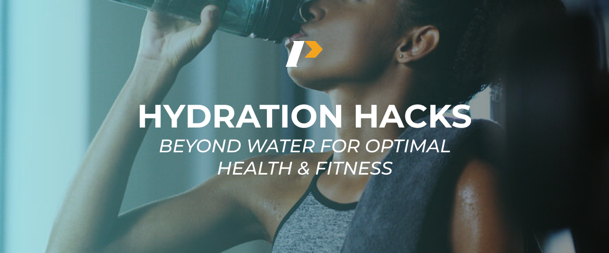 Hydration Hacks: Beyond Water for Optimal Health & Fitness – PRO®