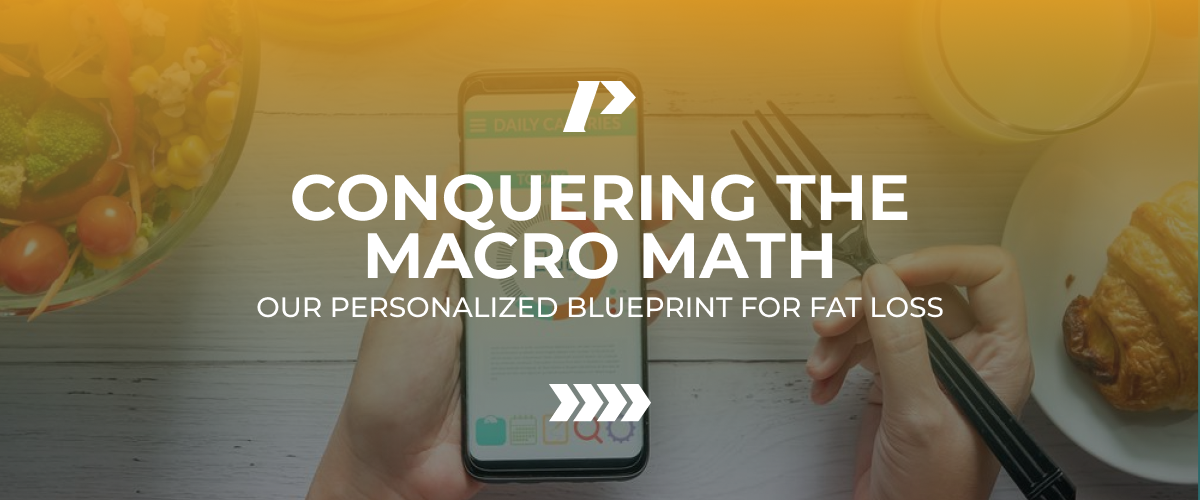 Conquering the Macro Math: Your Personalized Blueprint for Fat Loss – PRO®
